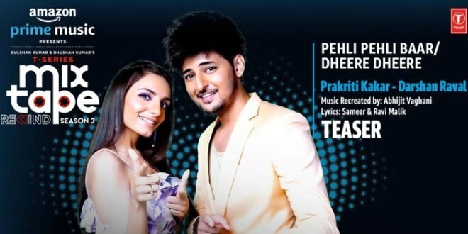 Pehli Pehli Baar / Dheere Dheere Lyrics – Darshan Raval | Prakriti ... Pehli Pehli Baar / Dheere Dheere Lyrics – Darshan Raval | Prakriti ...